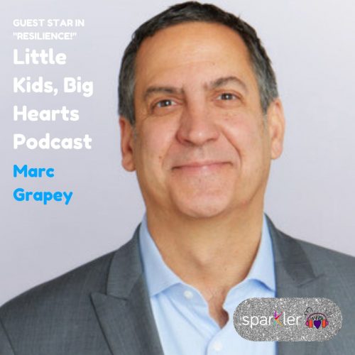 Little Kids, Big Hearts: Resilience with Marc Grapey - Sparkler